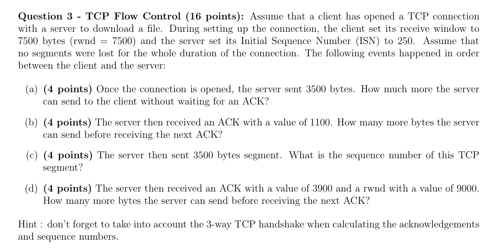Solved Question 3 - ﻿TCP Flow Control (16 ﻿points): Assume | Chegg.com