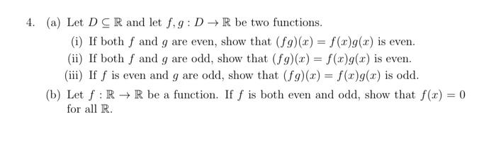 Solved 4. (a) Let D⊆R and let f,g:D→R be two functions. (i) | Chegg.com Solved 4. (a) Let D⊆R and let f,g:D→R be two functions. (i) | Chegg.com