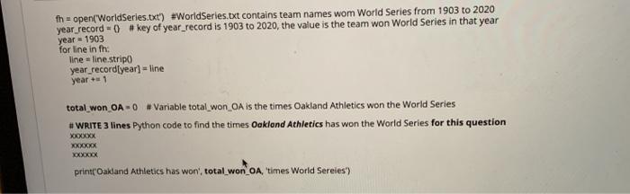Solved fh = open('World Series.txt') #WorldSeries.txt | Chegg.com