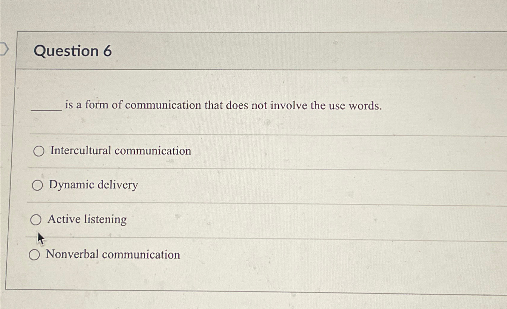 Solved Question 6is a form of communication that does not | Chegg.com