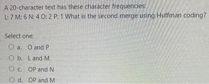 Solved A 20 Character Text Has These Character Frequencies