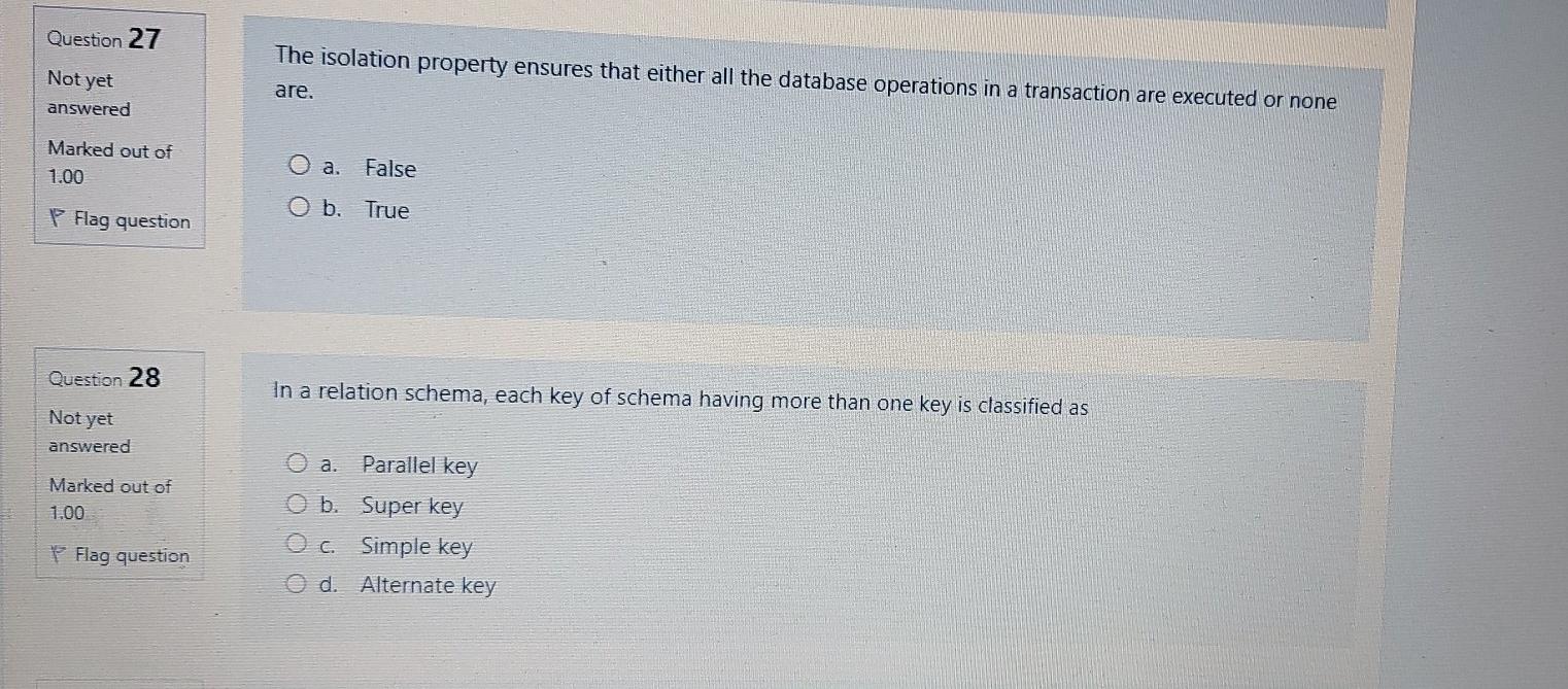 Solved Question 27 Not yet The isolation property ensures | Chegg.com