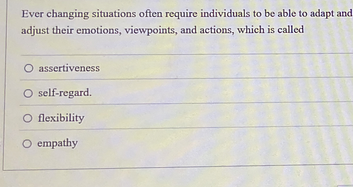 Solved Ever changing situations often require individuals to | Chegg.com