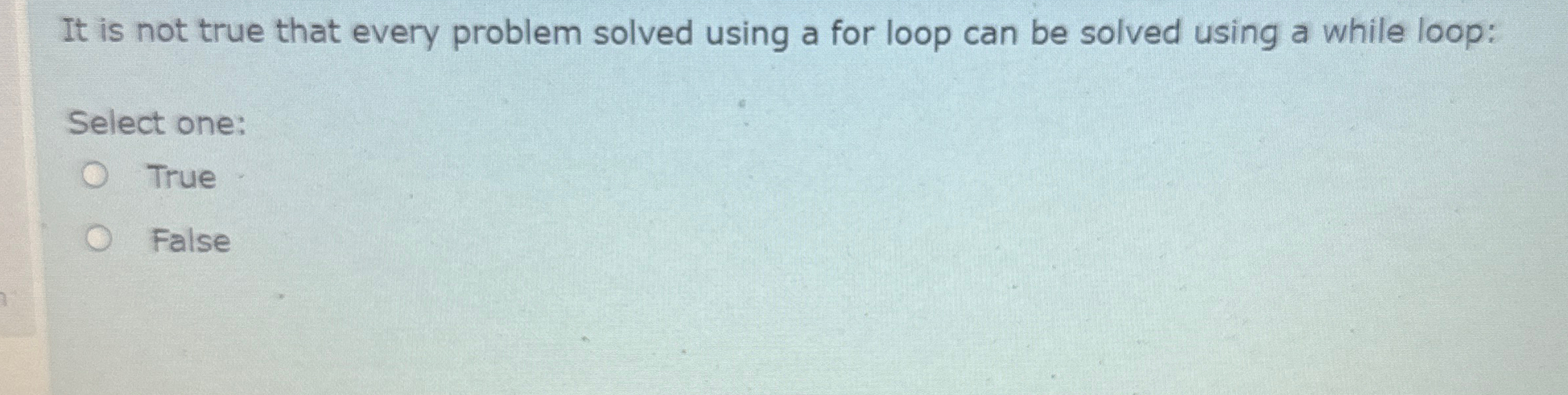 Solved It is not true that every problem solved using a for | Chegg.com