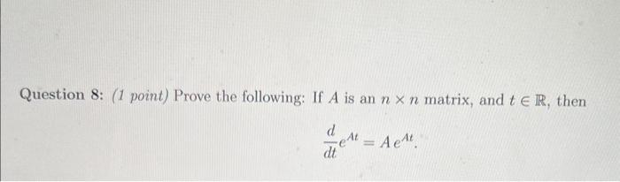 Solved Question 8: ( 1 point) Prove the following: If A is | Chegg.com
