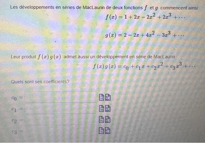 Solved Les développements en séries de MacLaurin de deux | Chegg.com