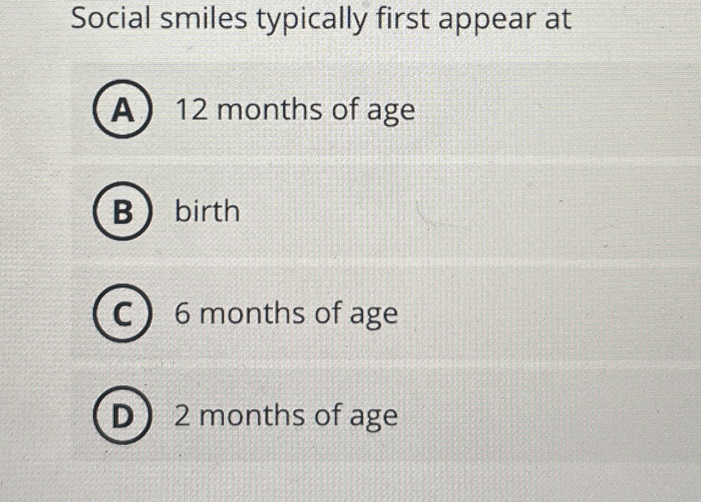 Solved Social smiles typically first appear atA. 12 ﻿months | Chegg.com