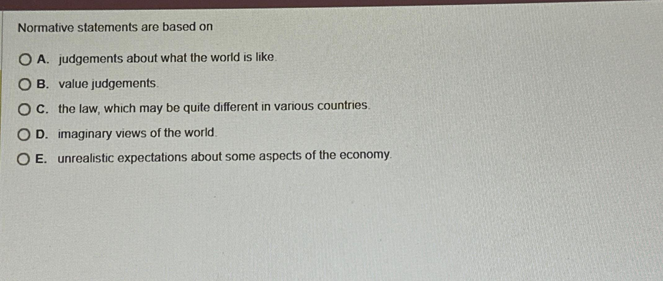 Solved Normative statements are based onA. ﻿judgements about | Chegg.com