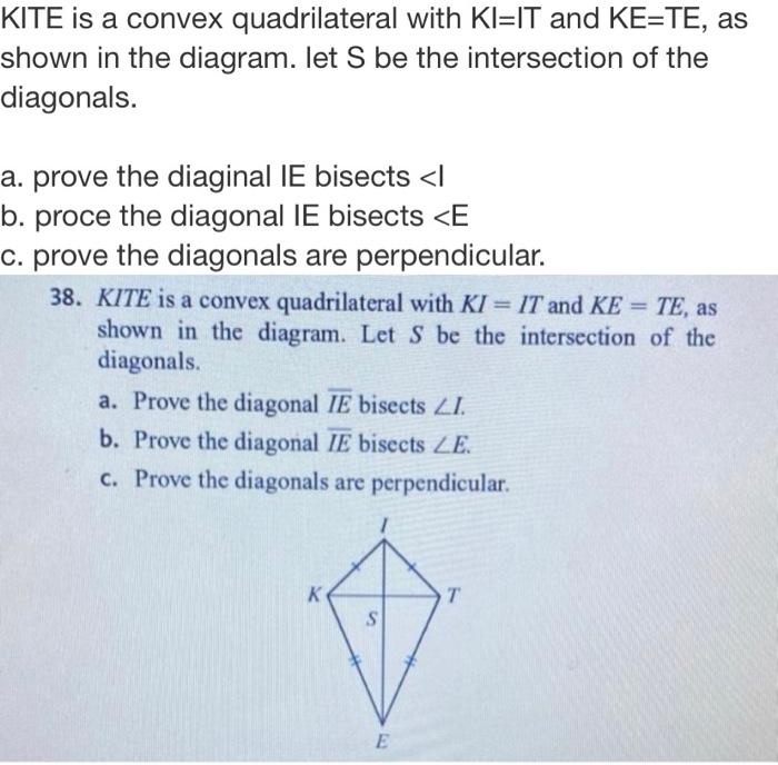 Solved KITE is a convex quadrilateral with KI=IT and KE=TE, | Chegg.com