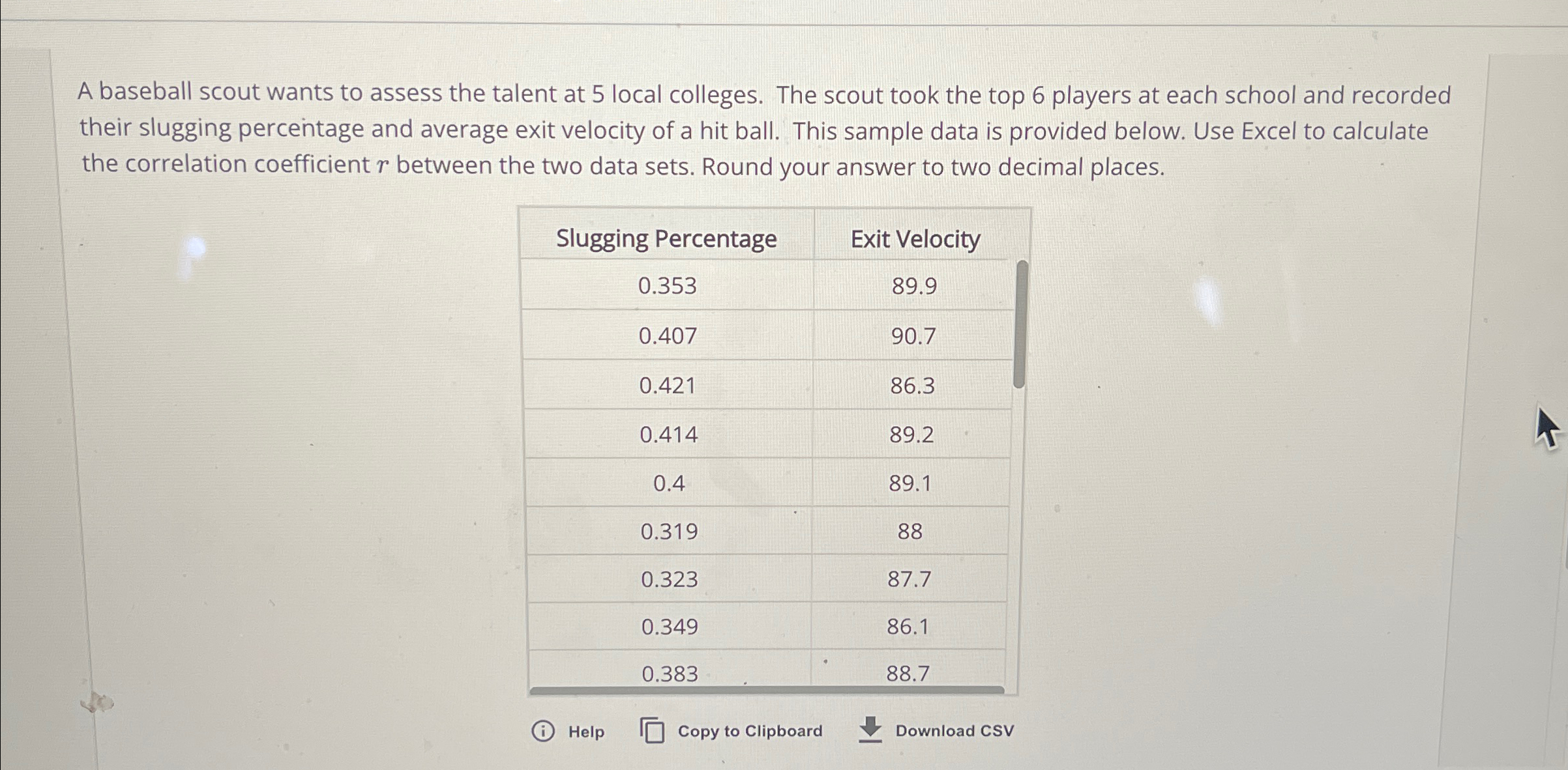 Solved A baseball scout wants to assess the talent at 5 | Chegg.com Solved A baseball scout wants to assess the talent at 5 | Chegg.com