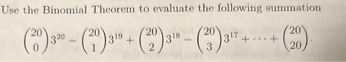 Solved Use the Binomial Theorem to evaluate the following | Chegg.com