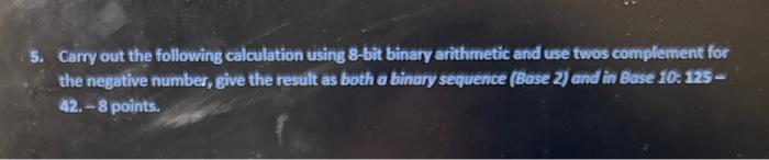 Solved 5. Carry out the following caloulation using 8-bit | Chegg.com