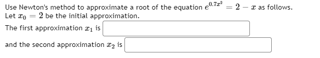 Solved Use Newton's method to approximate a root of the | Chegg.com