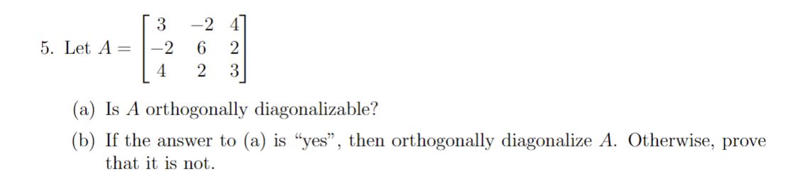 Solved Let A=[3-24-262423](a) ﻿Is A orthogonally | Chegg.com