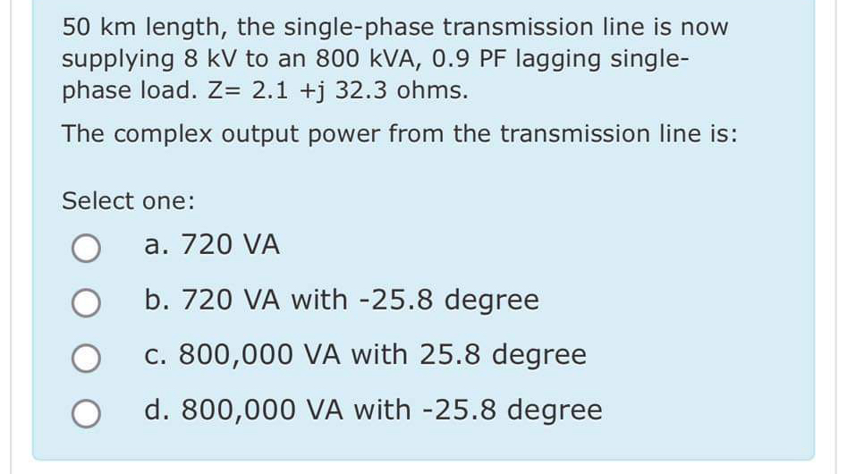 Solved 50km ﻿length, the single-phase transmission line is | Chegg.com