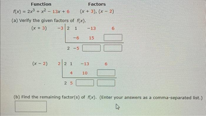Solved Function Factors f(x)=2x3+x2−13x+6(x+3),(x−2) (a) Vii | Chegg.com