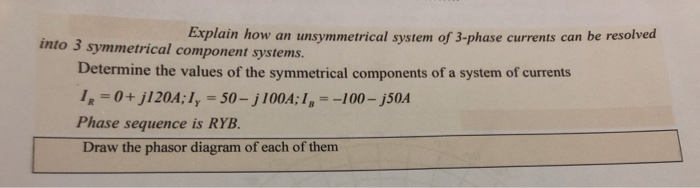 Solved Explain How An Unsymmetrical System Of 3 Phase