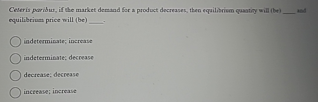 Solved Ceteris paribus, if the market demand for a product | Chegg.com