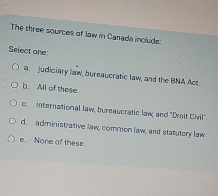 Solved The three sources of law in Canada include:Select | Chegg.com