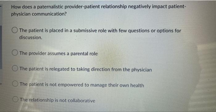 Solved How does a paternalistic provider-patient | Chegg.com