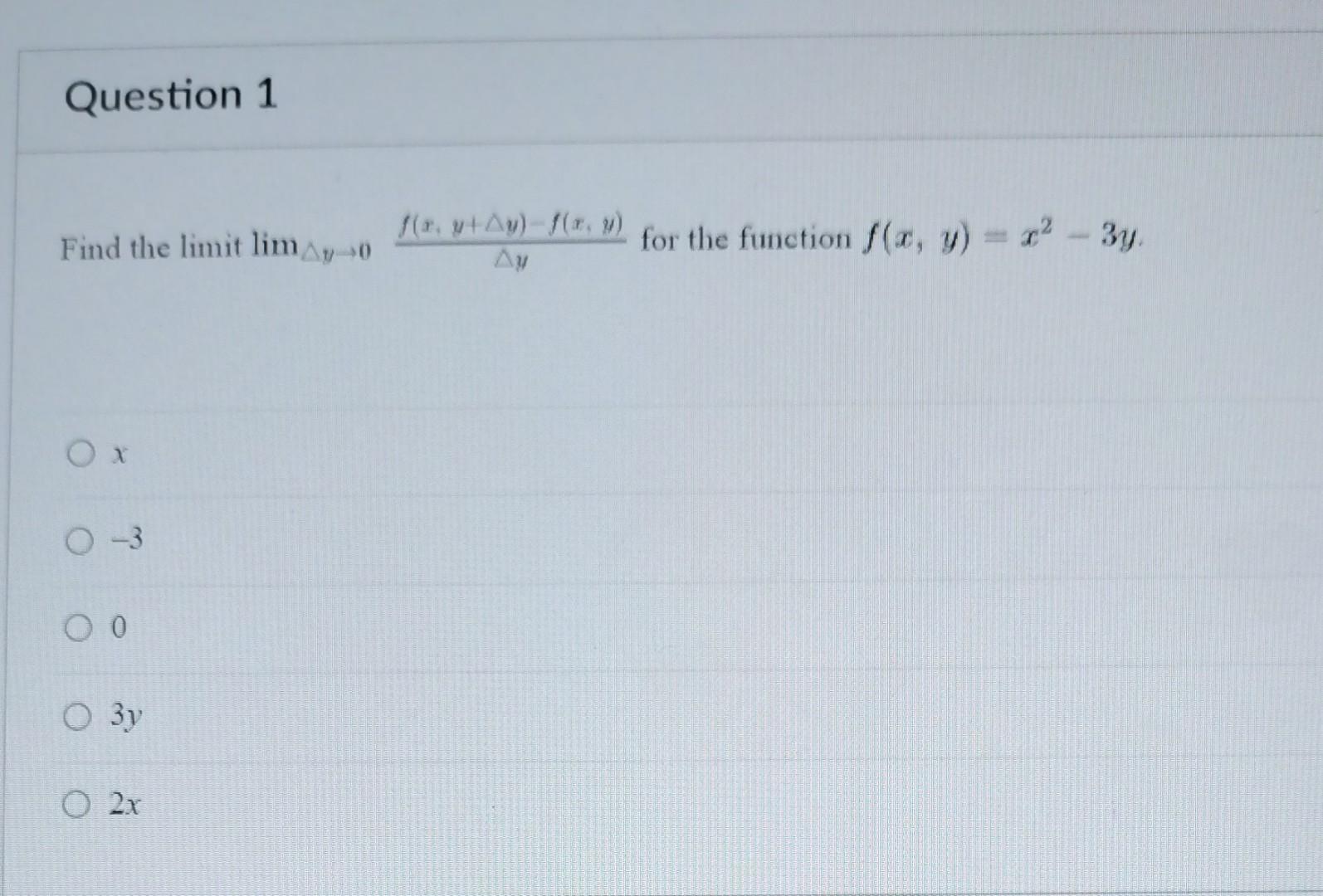 Solved Find the limit limΔy→0Δyf(x,y+Δy)−f(x,y) for the | Chegg.com