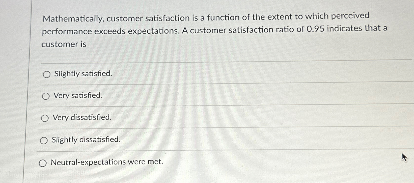 Solved Mathematically, customer satisfaction is a function | Chegg.com