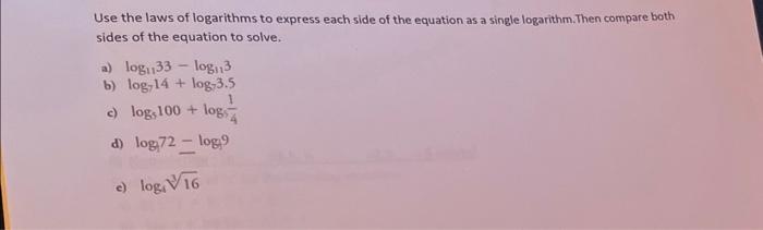 Solved Use the laws of logarithms to express each side of | Chegg.com