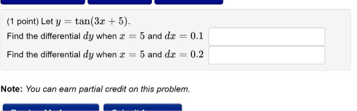 Solved (1 point) Let y=tan(3x+5). Find the differential dy | Chegg.com