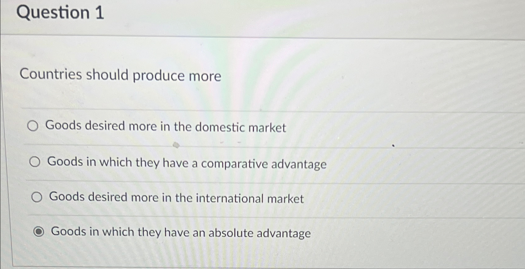 Solved Question 1Countries should produce moreGoods desired | Chegg.com