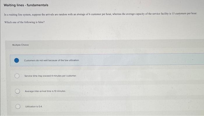 Solved In a waiting line system, suppose the arrivals are | Chegg.com