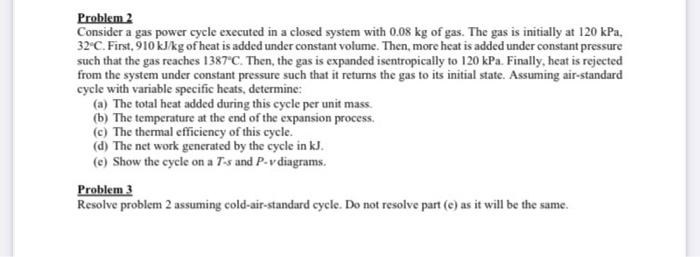 Solved Problem 2 Consider a gas power cycle executed in a | Chegg.com