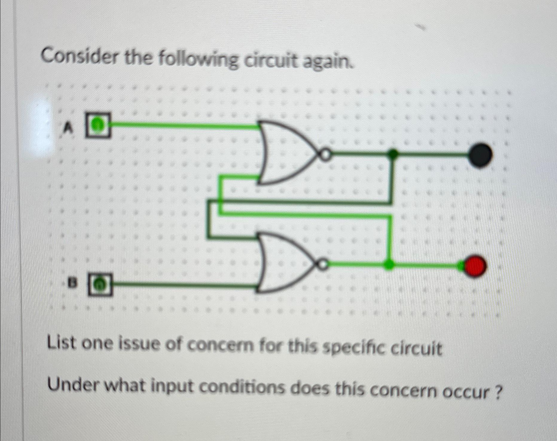 Solved Consider the following circuit again.AList one issue | Chegg.com