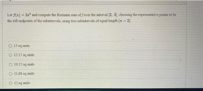 Solved Let f(x)=2x2 and compute the Riemann sum of f over | Chegg.com