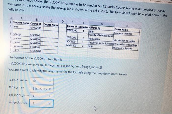 Solved below, the VLOOKUP formula is to be used in cell C2 | Chegg.com