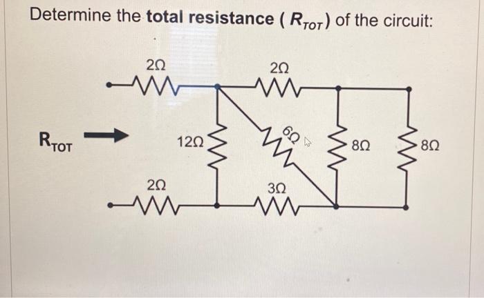 Solved Determine the total resistance (RTOT) of the circuit: | Chegg.com