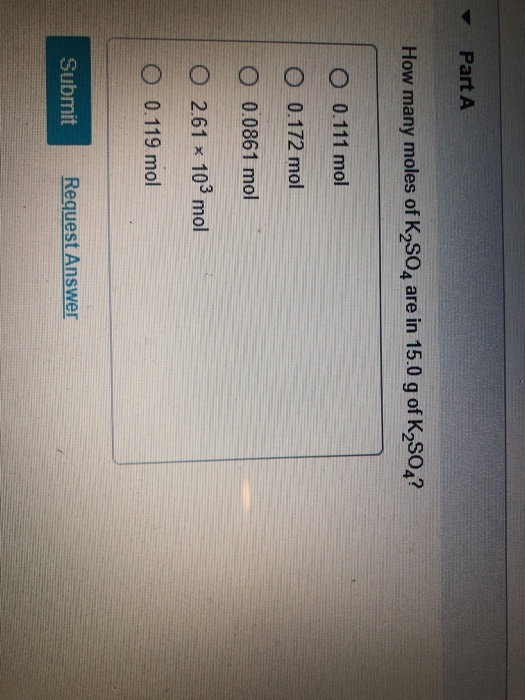Solved Part A How Many Moles Of K2SO4 Are In 15 0 G Of Chegg