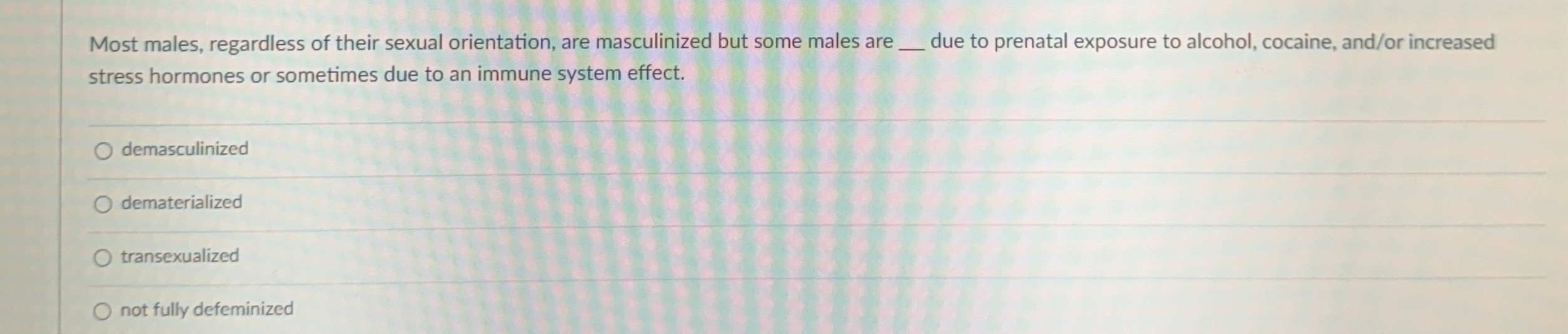 Solved Most males, regardless of their sexual orientation, | Chegg.com