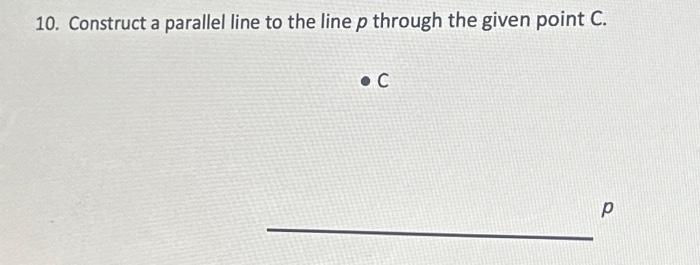 Solved 10. Construct a parallel line to the line p through | Chegg.com