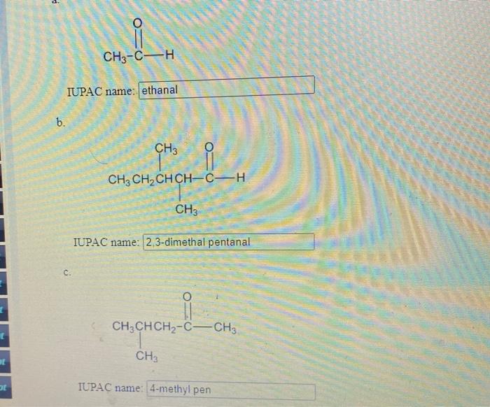 Solved CH3-C-H IUPAC name: ethanal b . CH3 Oo CHCH2CHCH-C-H | Chegg.com