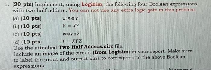 Solved (20 pts) Implement, using Logisim, the following four | Chegg.com