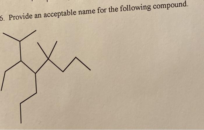 Solved 6. Provide an acceptable name for the following | Chegg.com