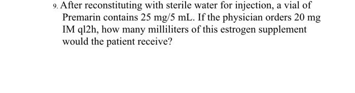 Solved 9. After reconstituting with sterile water for | Chegg.com