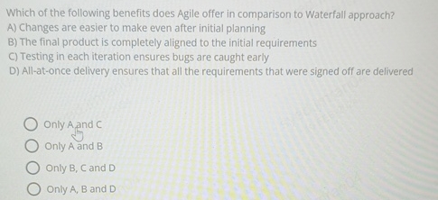 Solved Which of the following benefits does Agile offer in | Chegg.com