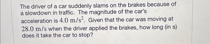 Solved The driver of a car suddenly slams on the brakes | Chegg.com