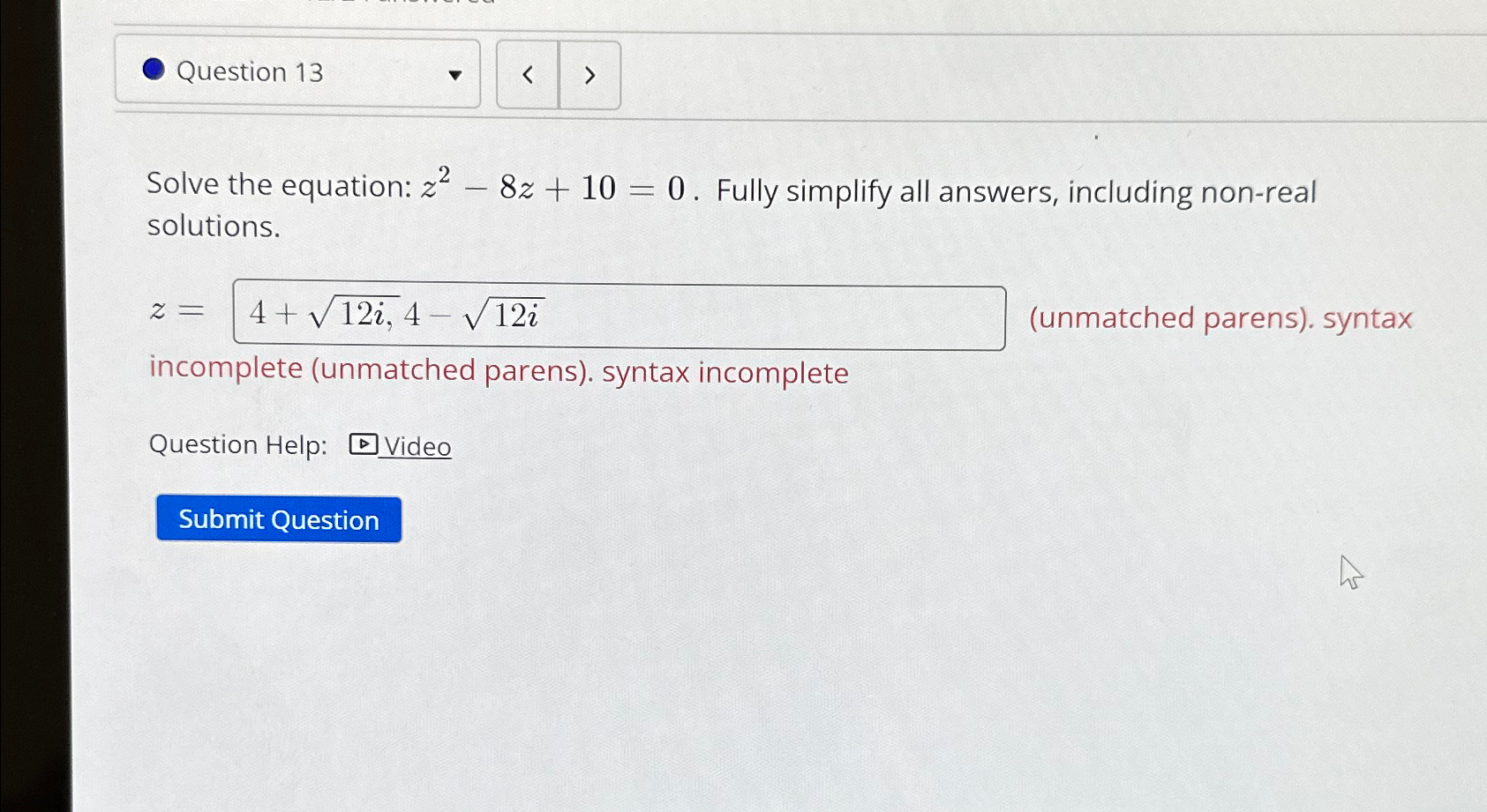Solved Solve the equation: z2-8z+10=0. ﻿Fully simplify all | Chegg.com