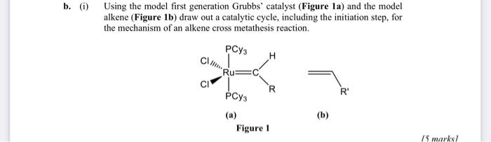 Solved b. (0) Using the model first generation Grubbs' | Chegg.com