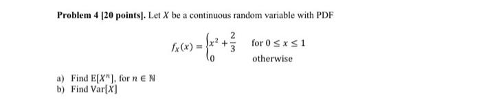 Solved Problem 4 [20 points]. Let X be a continuous random | Chegg.com