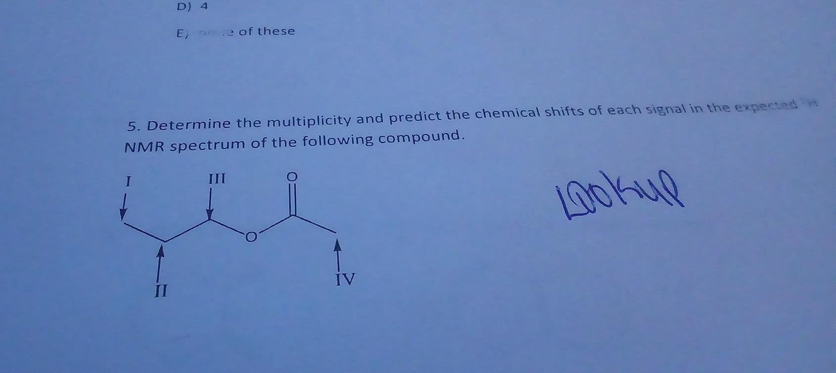 Solved Determine the multiplicity and predict the chemical | Chegg.com Solved Determine the multiplicity and predict the chemical | Chegg.com