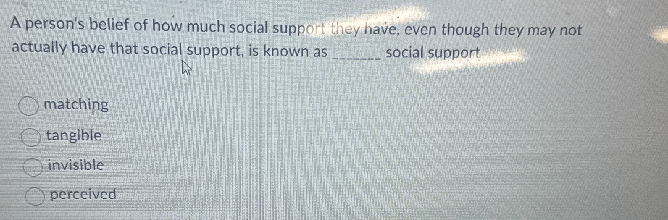 Solved A person's belief of how much social support they | Chegg.com