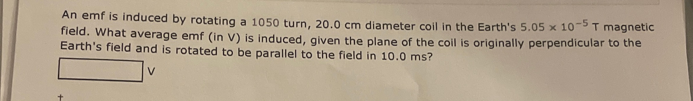 Solved An emf is induced by rotating a 1050 ﻿turn, 20.0cm | Chegg.com
